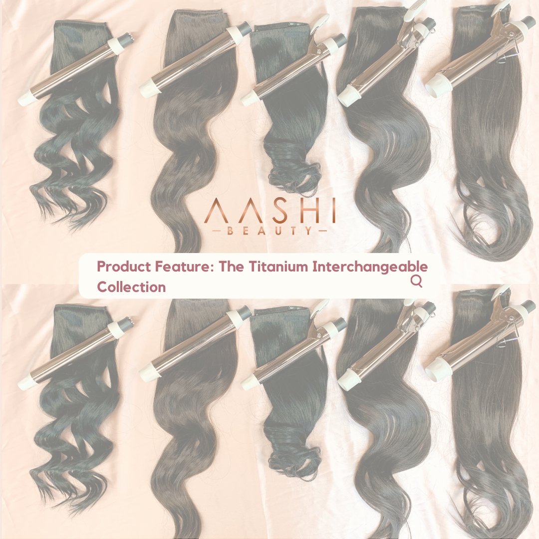 Product Feature: Titanium Collection – Aashi Beauty